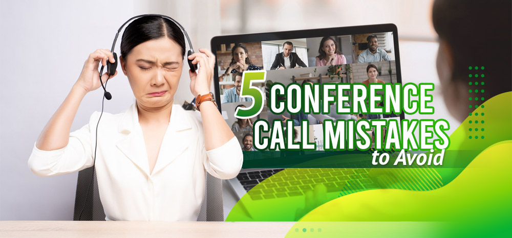 5 Conference Call Mistakes to Avoid