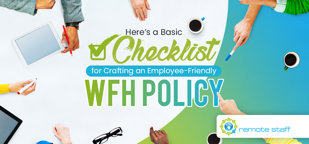 Here's a Basic Checklist for Crafting an Employee-Friendly WFH Policy