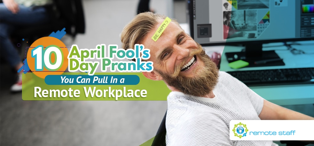 April Fool’s Day Pranks for Remote Workplace - Remote Staff