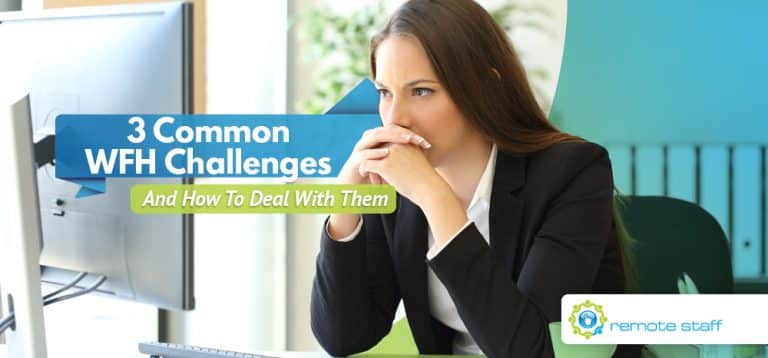 Three Common WFH Challenges - And How To Deal With Them - Remote Staff