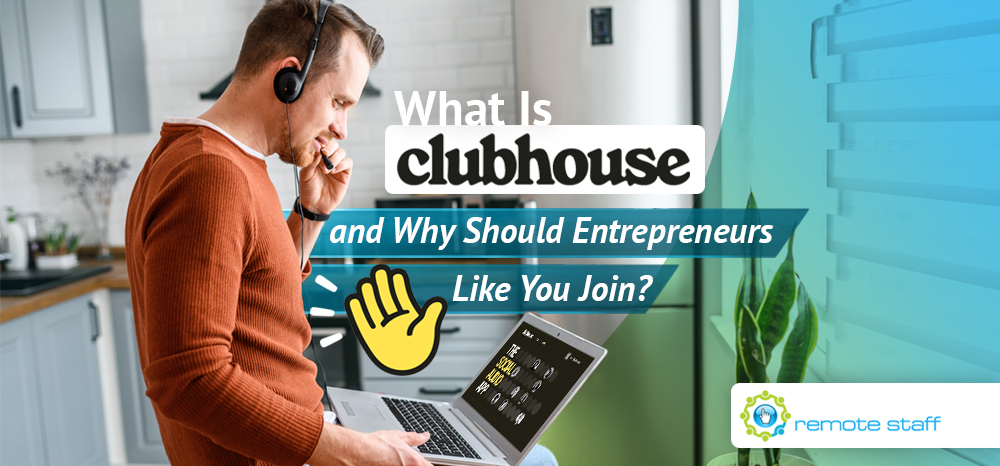 What Is Clubhouse and Why Should Entrepreneurs Like You Join?