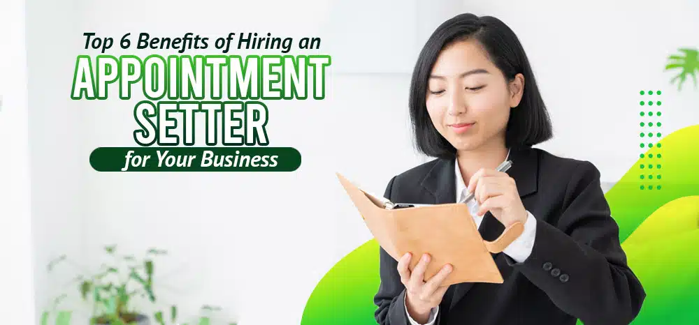 Benefits of Hiring an Appointment Setter - Remote Staff