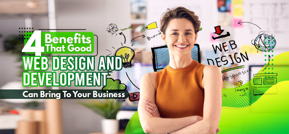 4 Benefits Of Good Website Design & Development - Remote Staff