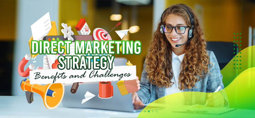 Direct Marketing Strategy: Benefits and Challenges – Remote Staff