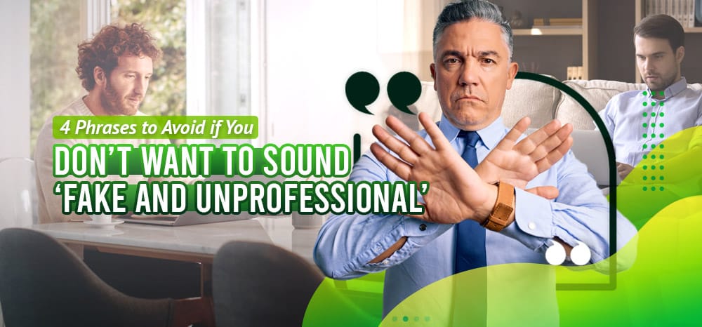 4 Phrases to Avoid to Not Sound Unprofessional - Remote Staff
