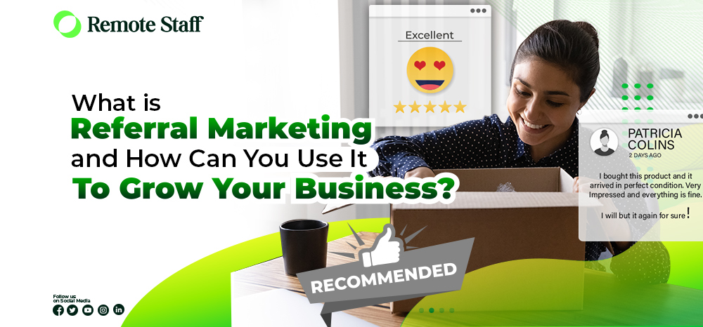 What Is Referral Marketing and How Can You Use It To Grow Your Business?