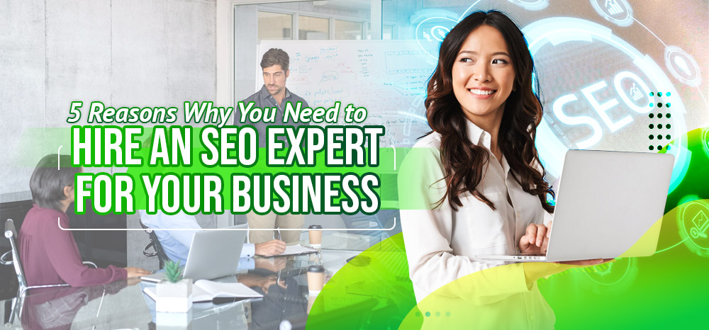 5 Reasons Why You Need to Hire An SEO Expert For Your Business – Remote ...