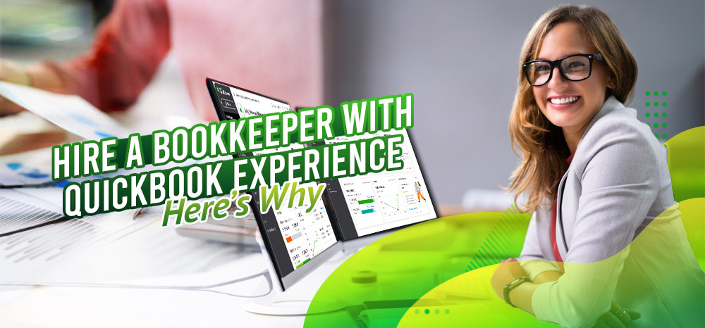 Hire a Bookkeeper With Quickbooks Experience. Here’s Why.