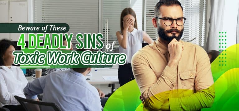 Beware of These Four Deadly Sins of Toxic Work Culture - Remote Staff