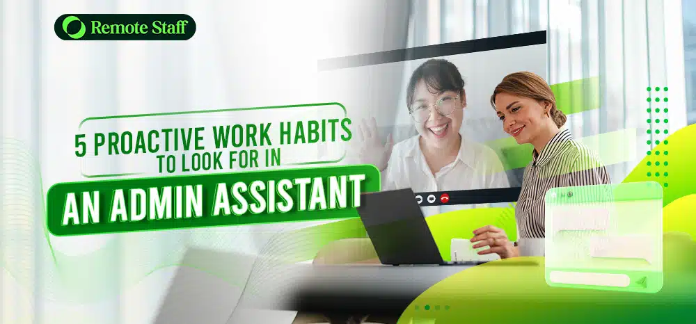 5 Proactive Work Habits to Look for in an Admin Assistant
