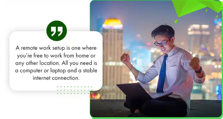 How to Ensure Productivity While in a Remote Setup