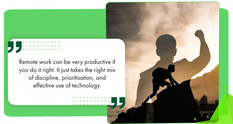 How to Ensure Productivity While in a Remote Setup